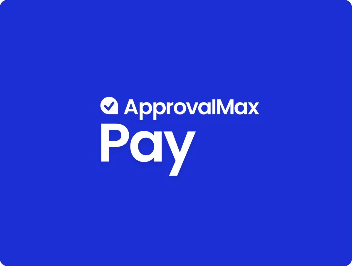 ApprovalMax Pay: Pay Approved Bills Directly in One Platform